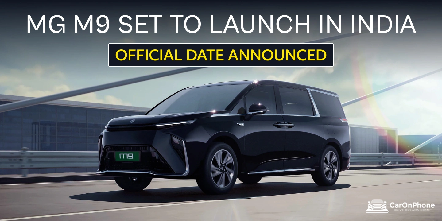 MG M9 India Launch on 21 July: Price, Specs & More Revealed
